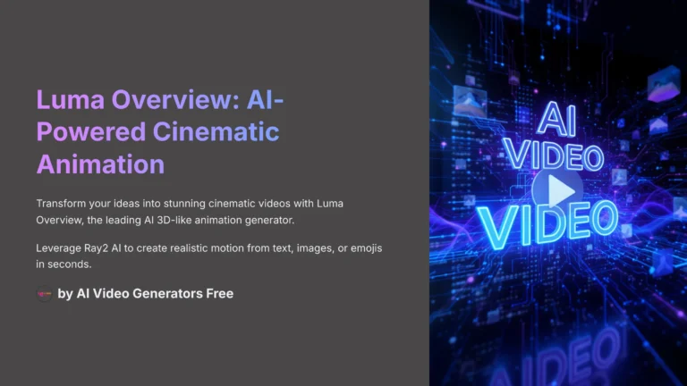 Luma Overview: AI-Powered Cinematic Animation & 3D-Like Video Generation - AI Video Generators Free